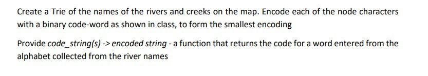 Solved Create a Trie of the names of the rivers and creeks | Chegg.com