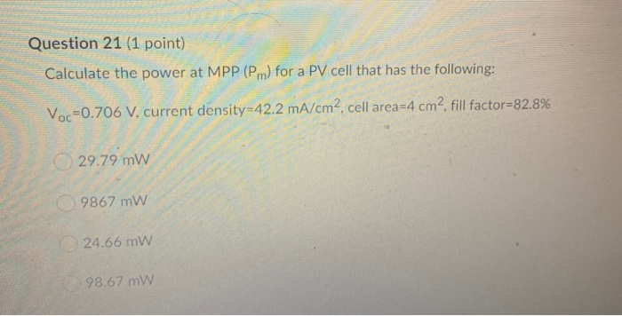 Solved Question 21 (1 point) Calculate the power at MPP (Pm) | Chegg.com