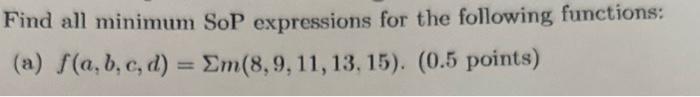 Solved Find all minimum SoP expressions for the following | Chegg.com