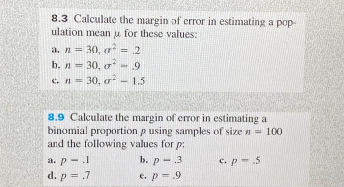 Solved 8.3 Calculate the margin of error in estimating a | Chegg.com