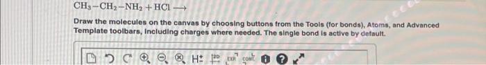 Solved CH3–CH2–NH,+HCI - → Draw the molecules on the canvas | Chegg.com