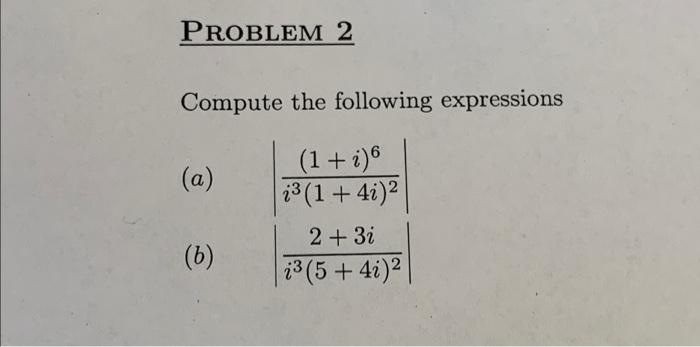 Solved PROBLEM 2 Compute the following expressions (a) (1 + | Chegg.com