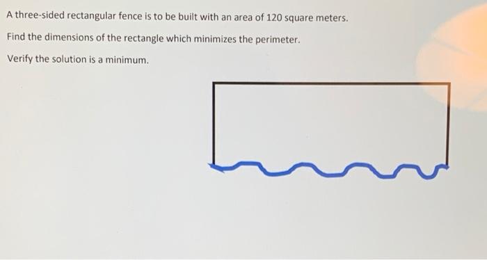 Solved A three-sided rectangular fence is to be built with | Chegg.com