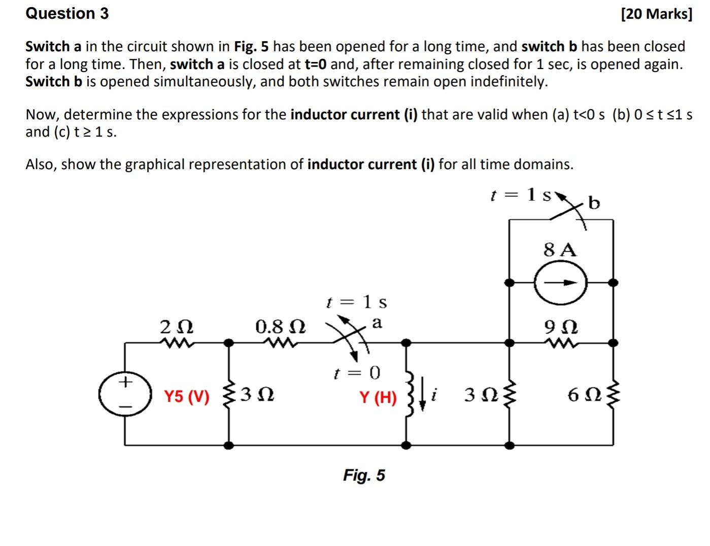 Solved Switch a in the circuit shown in Fig. 5 has been | Chegg.com