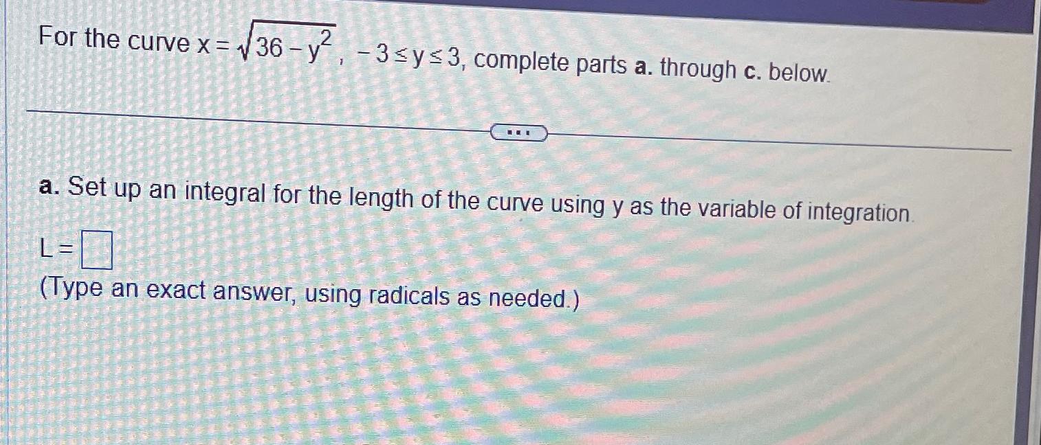Solved For the curve x=36-y22,-3≤y≤3, ﻿complete parts a. | Chegg.com