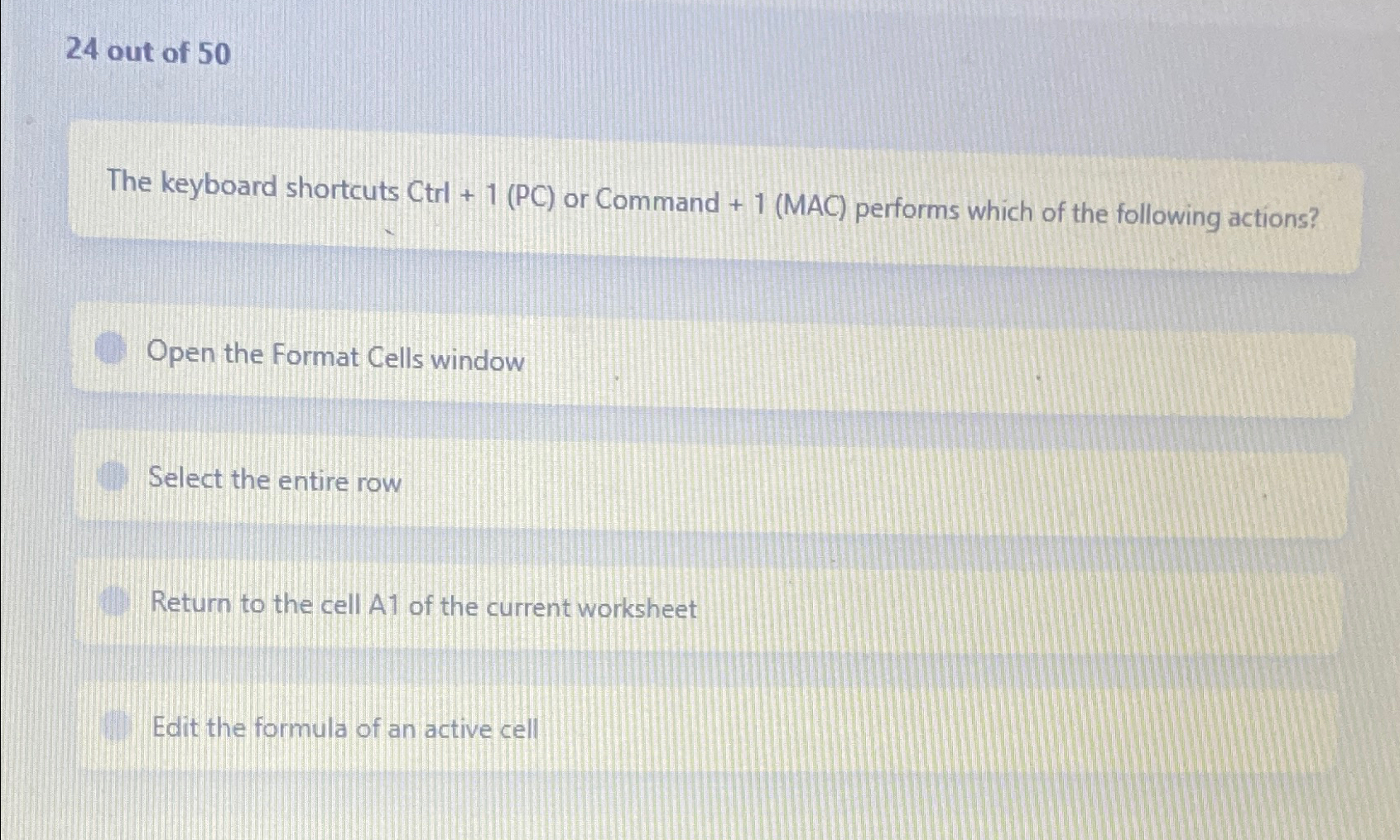 Solved 24 ﻿out of 50The keyboard shortcuts Ctrl + 1 (PC) ﻿or | Chegg.com