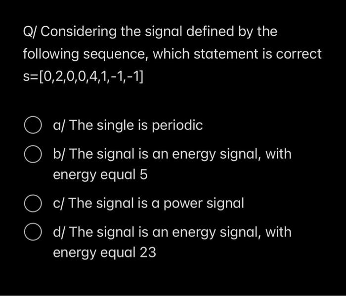 Solved Q/ Considering the signal defined by the following | Chegg.com