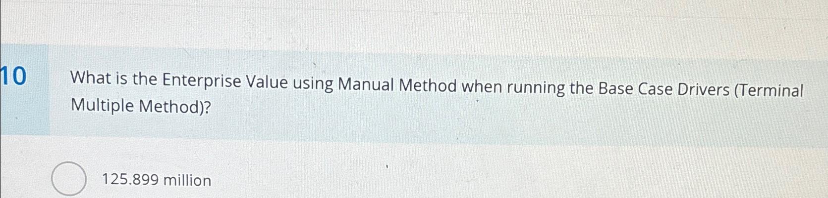 Solved What is the Enterprise Value using Manual Method when | Chegg.com