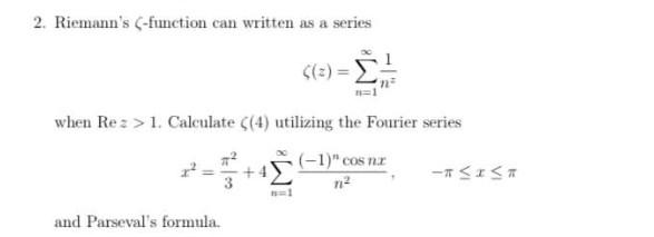 Solved 2. Riemann's (-function can written as a series