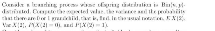 Solved Consider a branching process whose offspring | Chegg.com