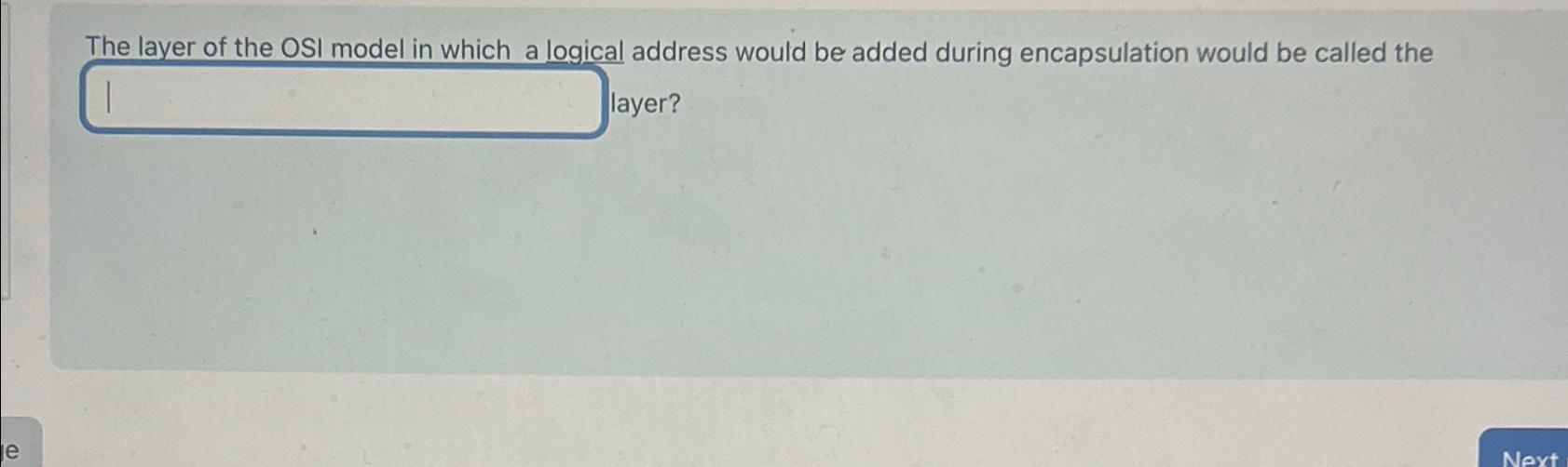 Solved The layer of the OSI model in which a logical address | Chegg.com