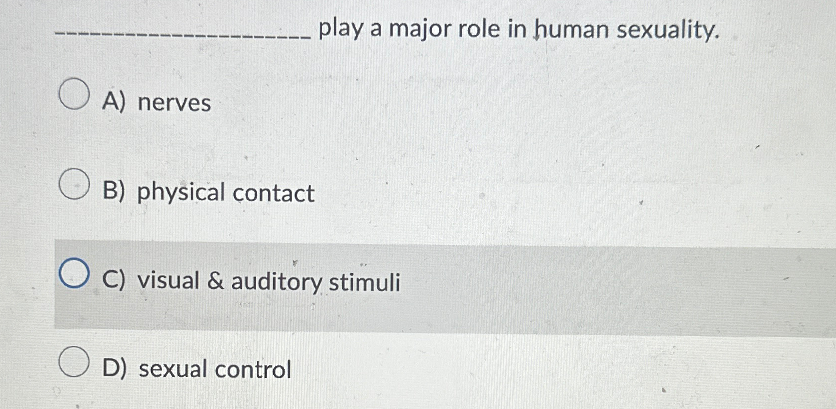 Solved play a major role in human sexuality.A) ﻿nervesB) | Chegg.com