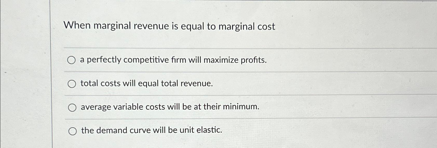 Solved When marginal revenue is equal to marginal costa | Chegg.com