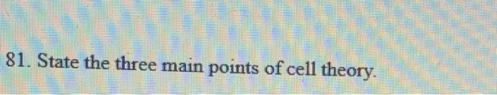 Solved 81. State the three main points of cell theory. | Chegg.com