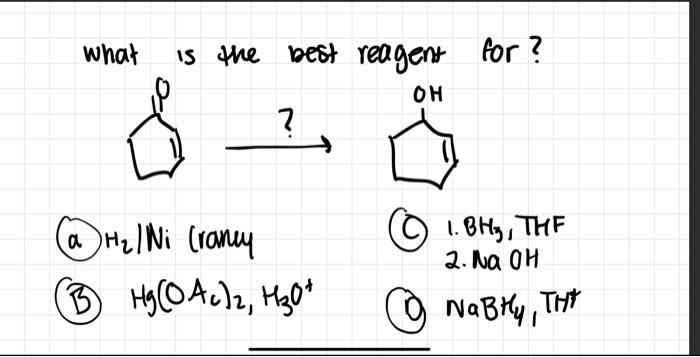 Solved What is the best reagent for? (a) H2∣Ni (raney (C) I. | Chegg.com