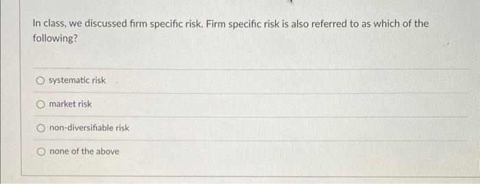 Solved In class, we discussed firm specific risk. Firm | Chegg.com