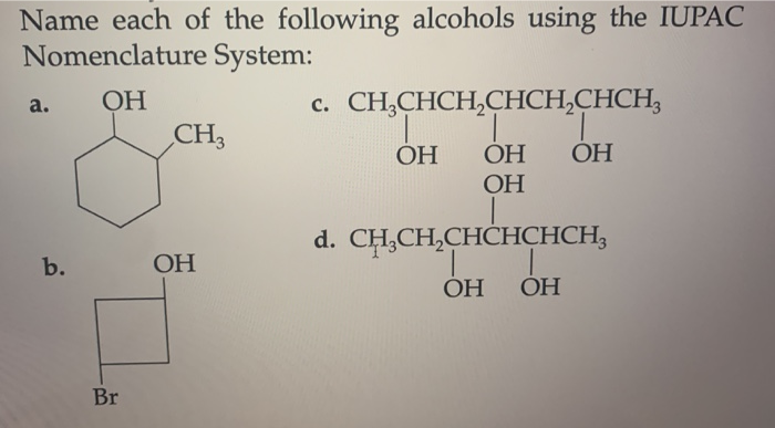 Solved Name each of the following alcohols using the IUPAC | Chegg.com
