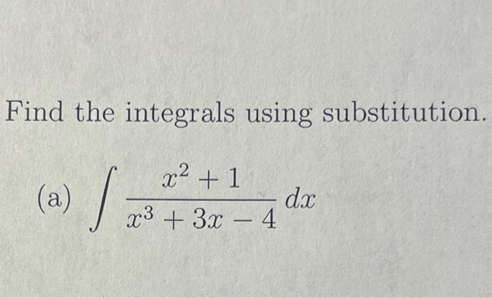 Solved Find the integrals using substitution. (a) | Chegg.com