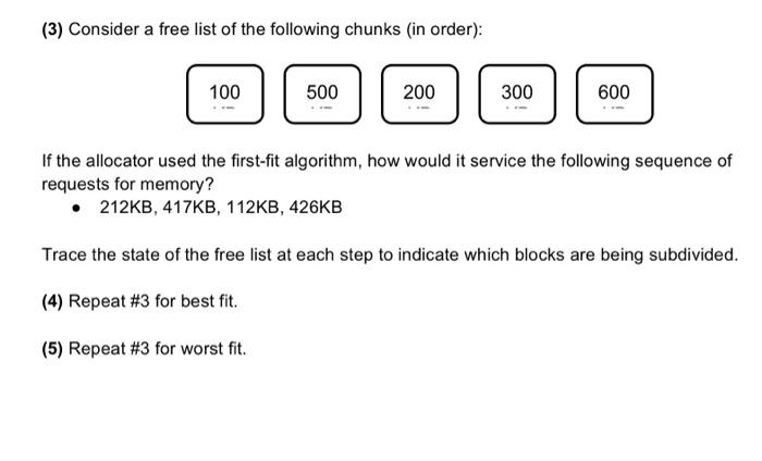 Solved (3) Consider a free list of the following chunks (in | Chegg.com