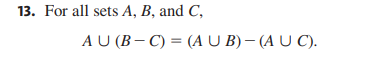 Solved For all sets A,B, ﻿and C,A∪(B-C)=(A∪B)-(A∪C). | Chegg.com