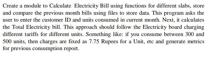 Solved Create a module to Calculate Electricity Bill using | Chegg.com