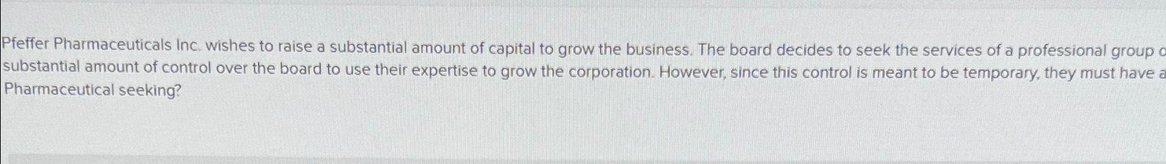 Solved Pfeffer Pharmaceuticals Inc. wishes to raise a | Chegg.com