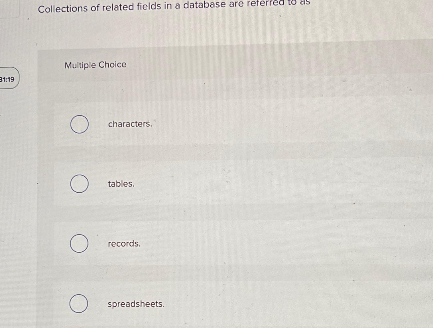 Solved Collections of related fields in a database are | Chegg.com