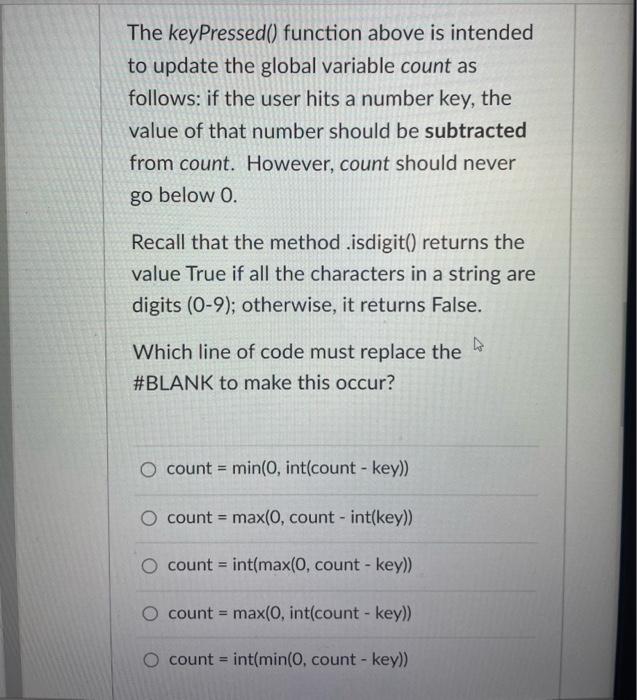 Solved The keyPressed() function above is intended to update | Chegg.com