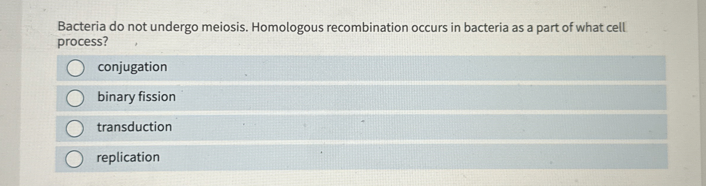 Solved Bacteria do not undergo meiosis. Homologous | Chegg.com