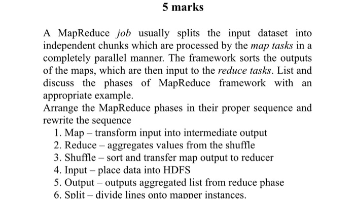 Solved 5 marks A MapReduce job usually splits the input | Chegg.com