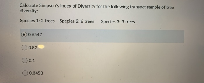 Solved Calculate Simpson's Index of Diversity for the | Chegg.com