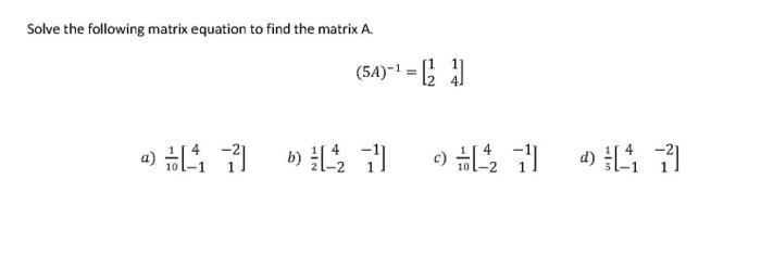 Solved Solve the following matrix equation to find the | Chegg.com
