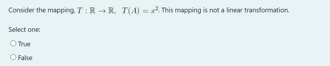 Solved Consider the mapping, T:R→R,T(A)=x2. ﻿This mapping is | Chegg.com