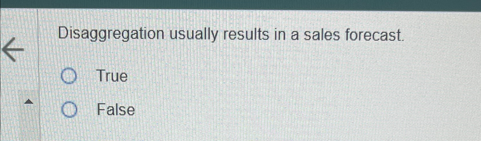 Solved Disaggregation usually results in a sales | Chegg.com