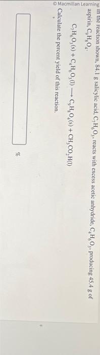 Solved In the reaction shown, 84,1 g salicylic acid, C7H6O3, | Chegg.com