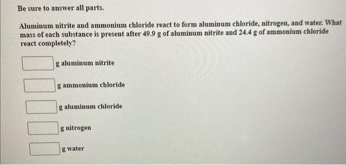 Solved Be sure to answer all parts. Aluminum nitrite and | Chegg.com