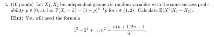 Solved 4. (10 points) Let X1,X2 be independent geometric | Chegg.com