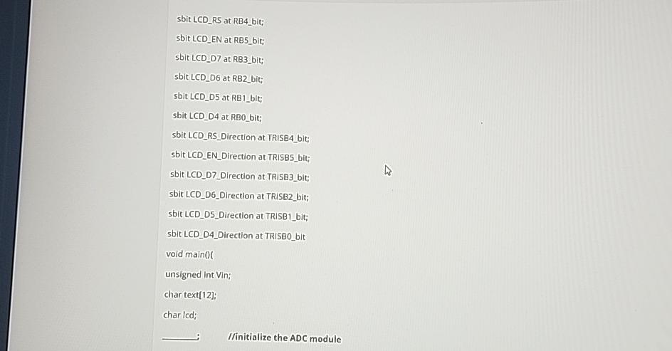 Solved sbit LCD_RS at RB4_bit:sbit LCD_EN at RB5_bit;sbit | Chegg.com