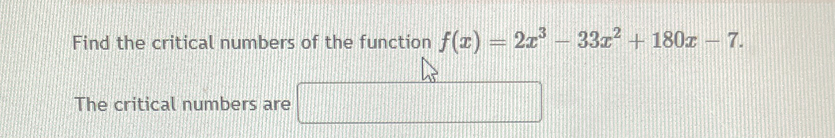 Solved Find the critical numbers of the function | Chegg.com