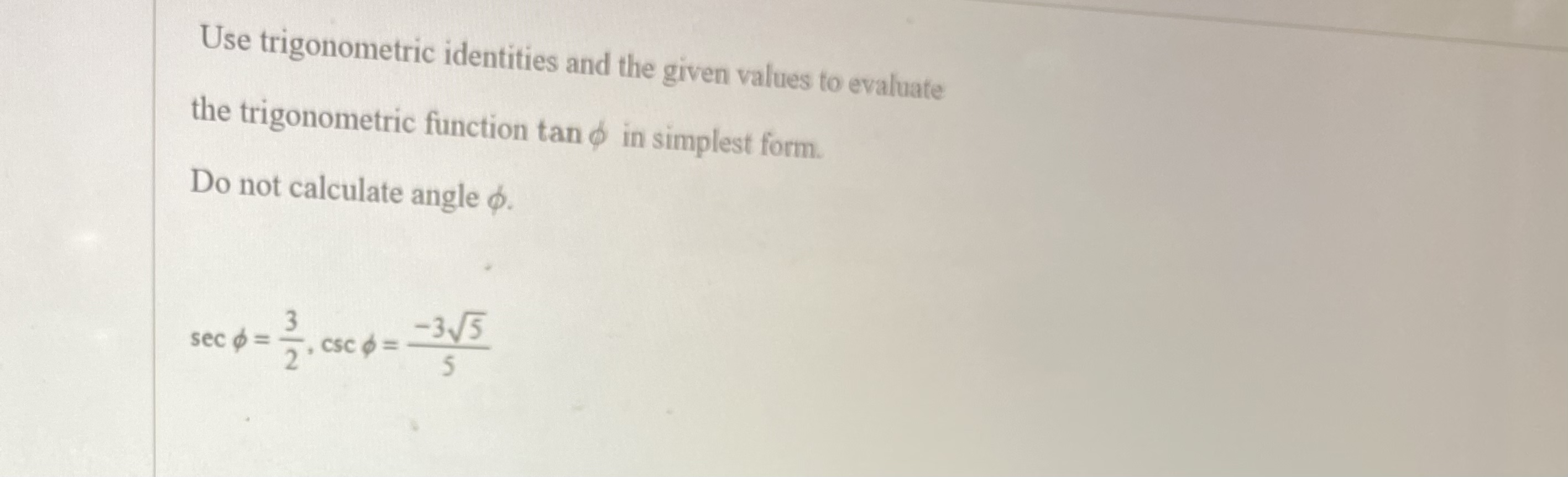 Use trigonometric identities and the given values to | Chegg.com