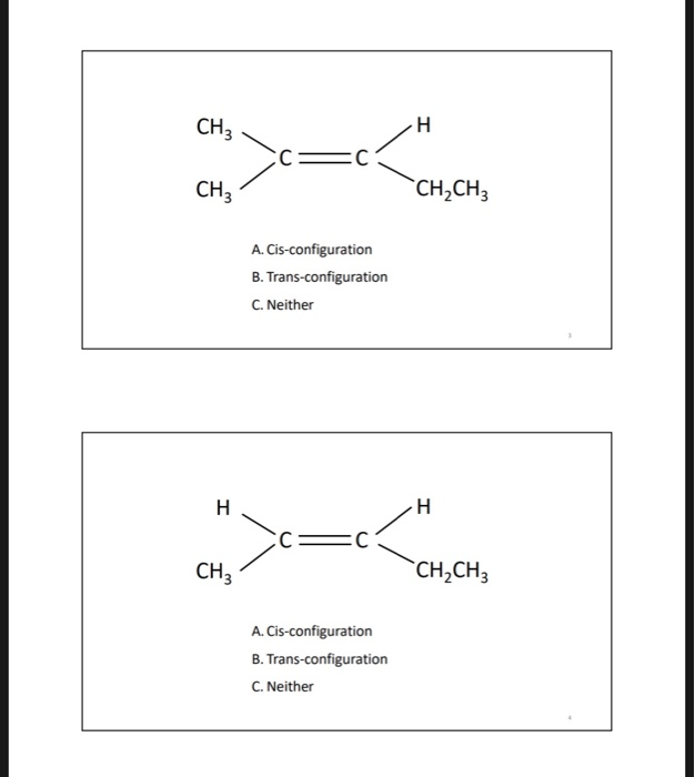Solved C= C CH2CH3 A. Cis-configuration B. | Chegg.com