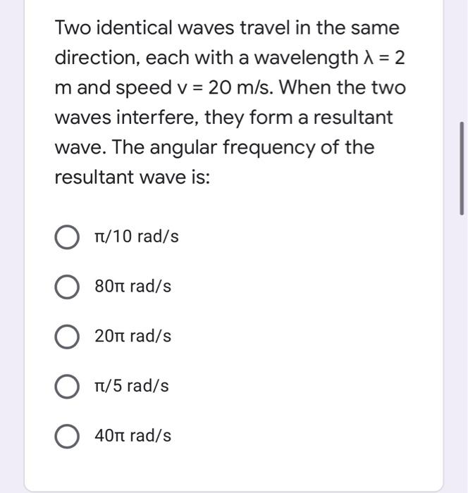 Solved Two identical waves travel in the same direction, | Chegg.com