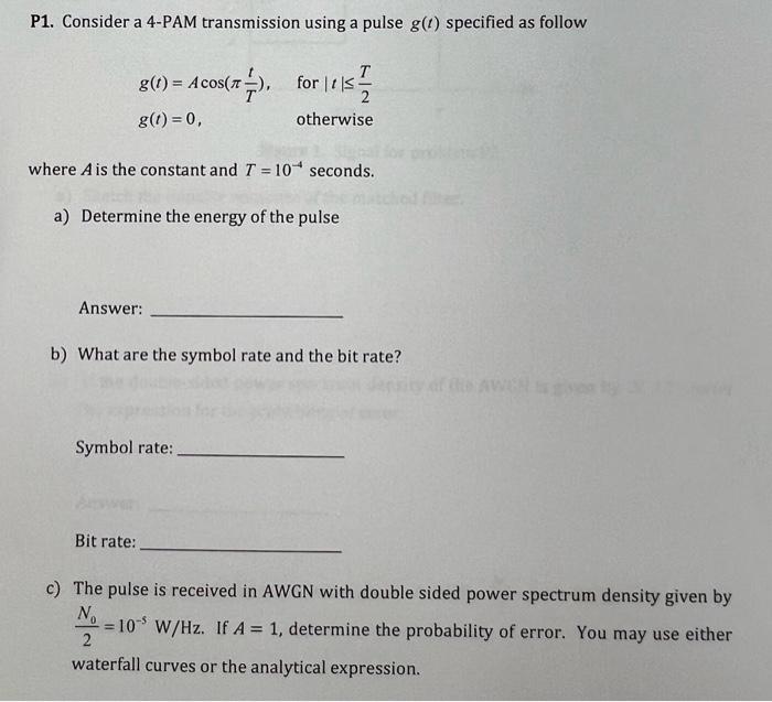 Solved P1. Consider a 4-PAM transmission using a pulse g(t) | Chegg.com