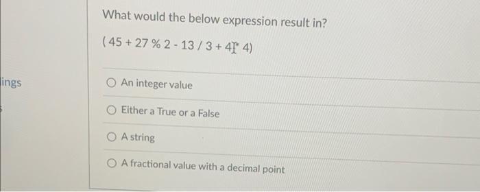 Solved What would the below expression result in? | Chegg.com