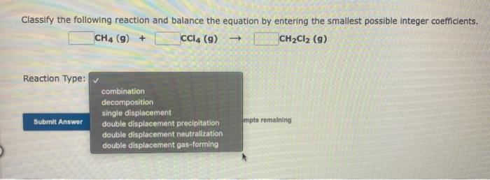 Solved Classify the following reaction and balance the | Chegg.com