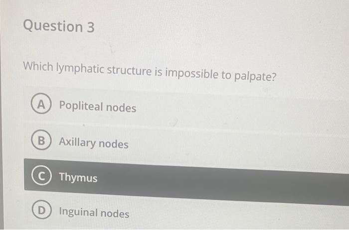 Solved Which lymphatic structure is impossible to palpate? | Chegg.com