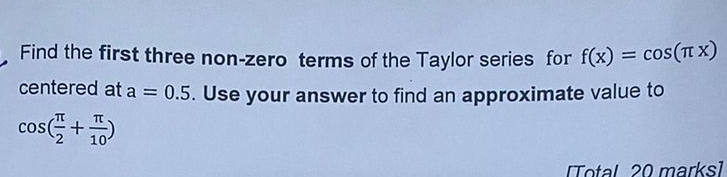 Solved Find the first three non-zero terms of the Taylor | Chegg.com