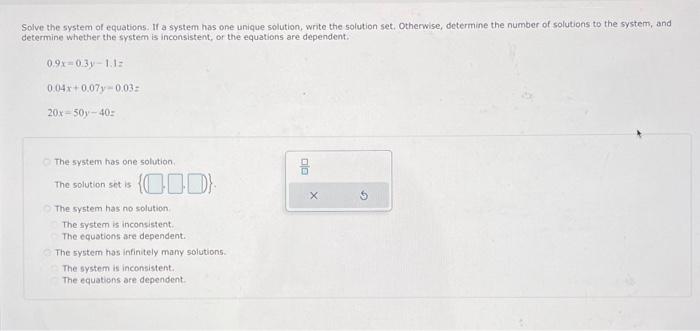 Solved Solve the system of equations. If a system has one | Chegg.com