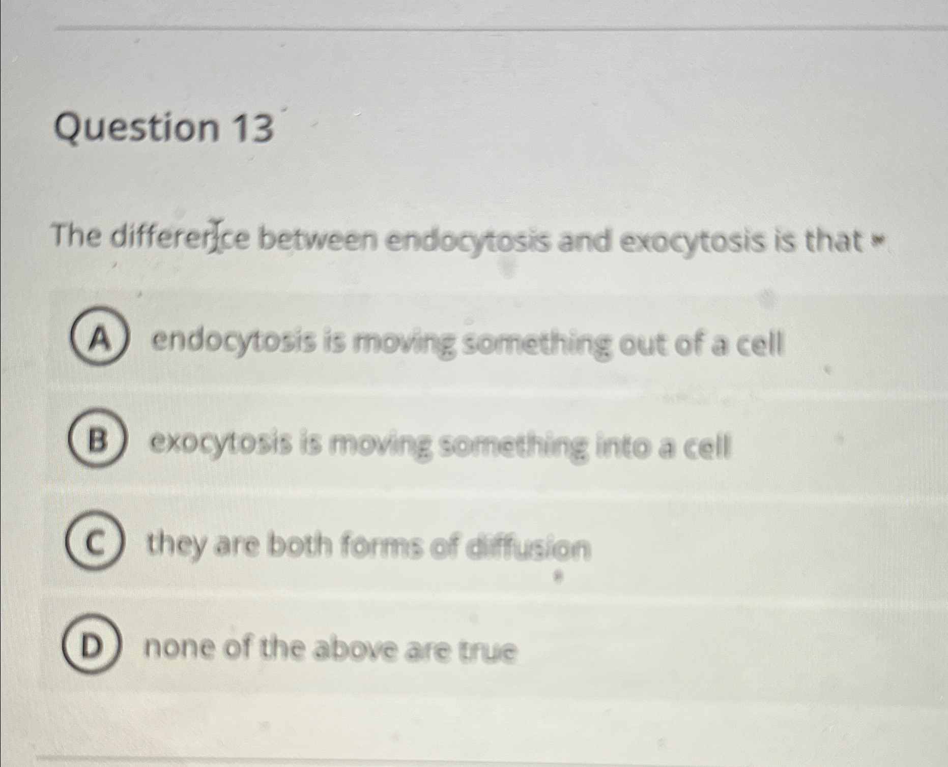 Solved Question 13The differerke between endocytosis and | Chegg.com