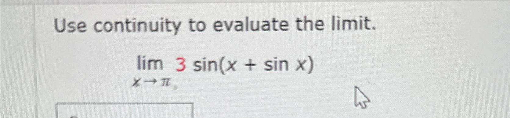 Solved Use continuity to evaluate the | Chegg.com